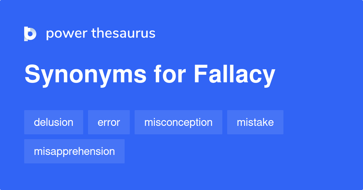 FALLACY Synonyms: 1 139 Similar Words & Phrases