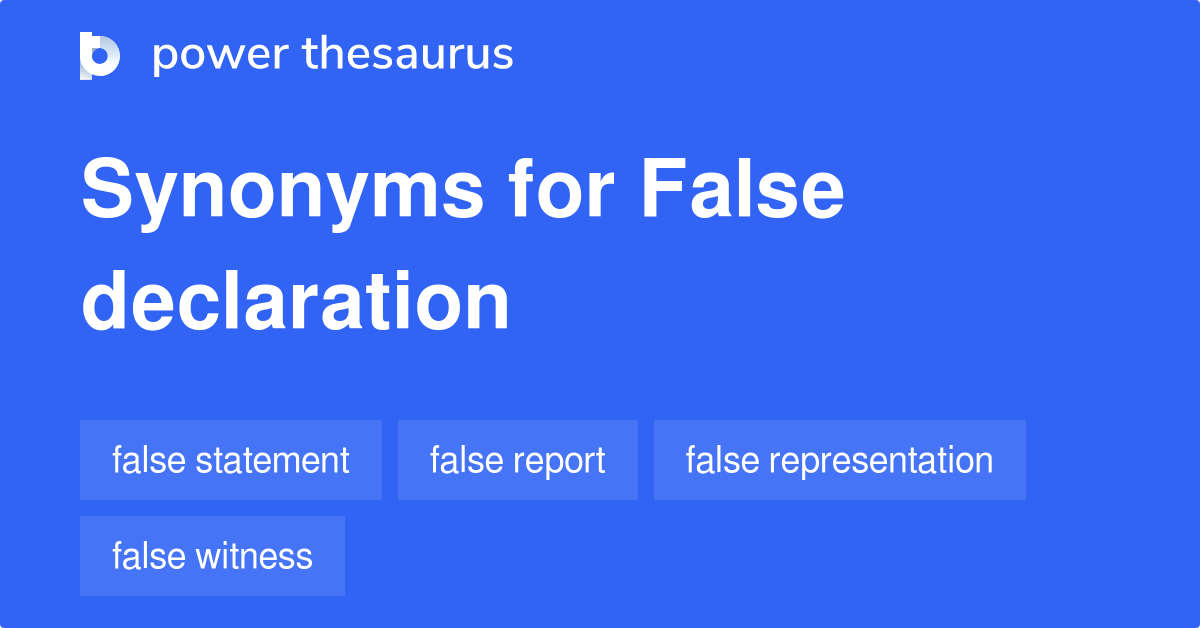 False Declaration synonyms - 105 Words and Phrases for False Declaration