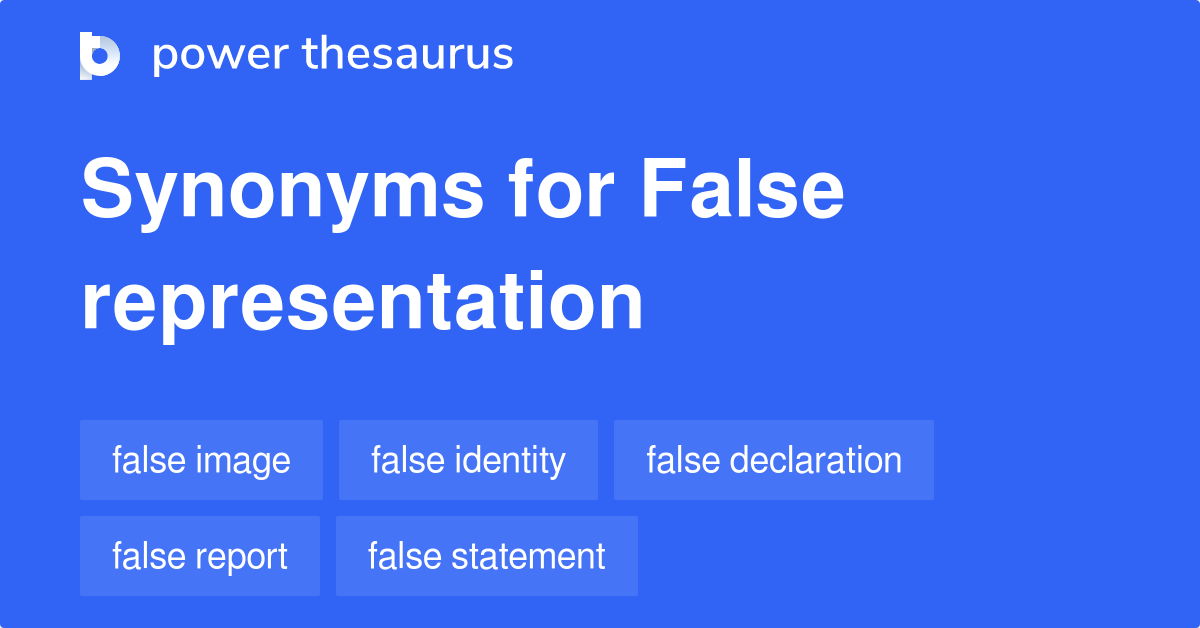 FALSE REPRESENTATION Synonyms: 369 Similar Words & Phrases