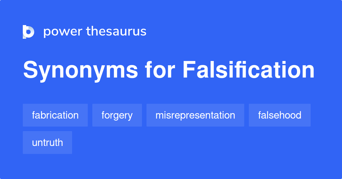 FALSIFICATION Synonyms: 751 Similar Words & Phrases