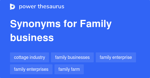 FAMILY BUSINESS Synonyms: 142 Similar Words & Phrases