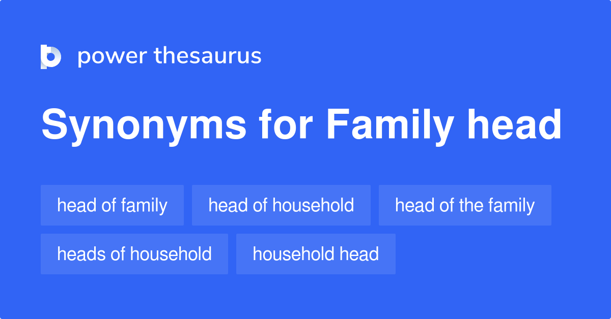 FAMILY HEAD Synonyms: 74 Similar Words & Phrases