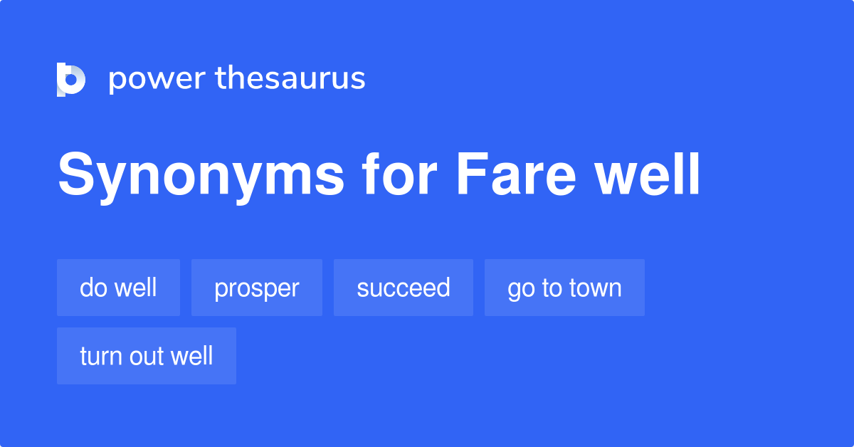 FARE WELL Synonyms: 324 Similar Words & Phrases
