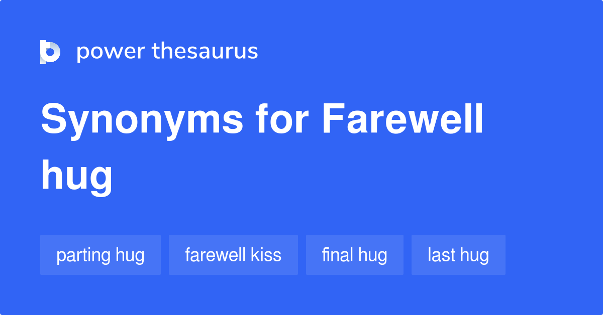 Farewell Hug synonyms - 5 Words and Phrases for Farewell Hug