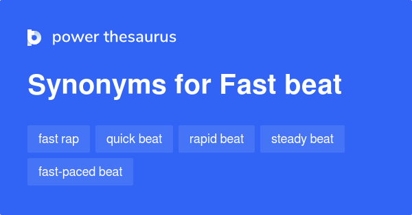 FAST BEAT Synonyms: 30 Similar Phrases