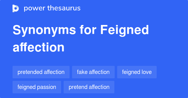 Feigned Affection synonyms - 10 Words and Phrases for Feigned Affection