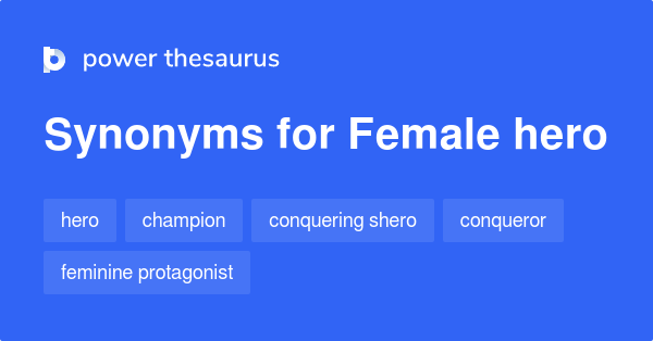 FEMALE HERO Synonyms: 83 Similar Words & Phrases