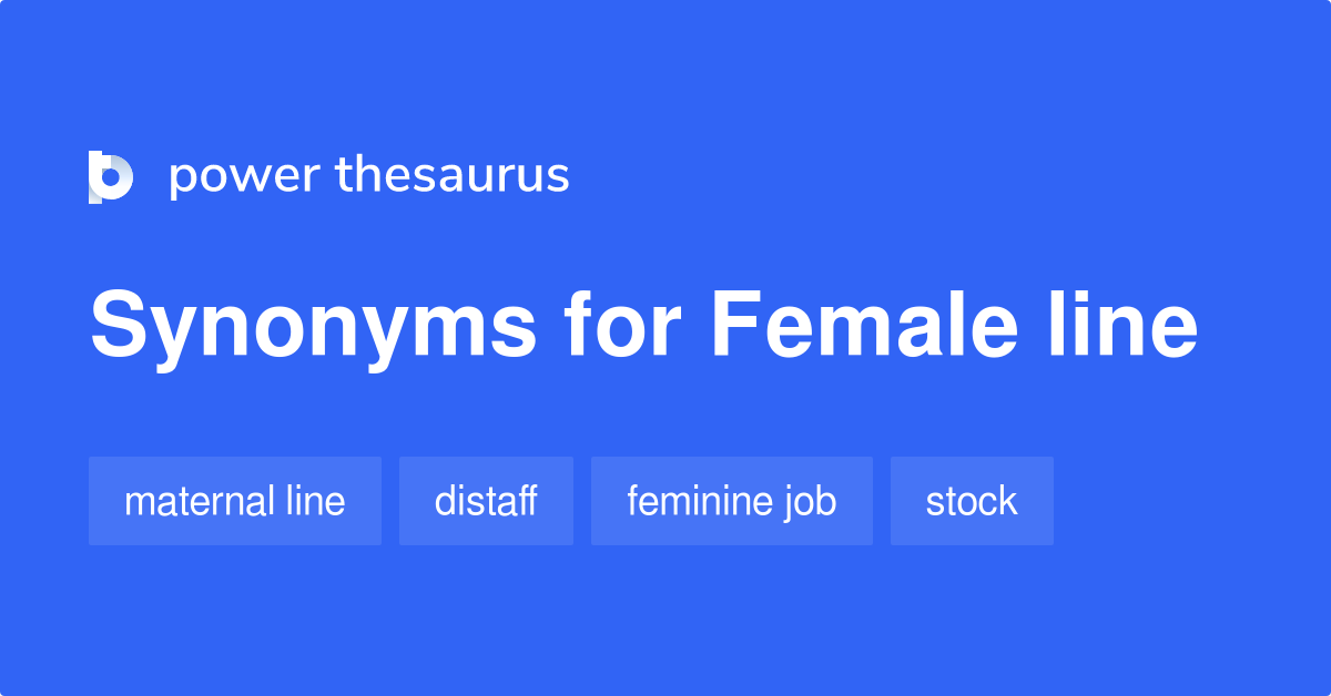 Female Line synonyms - 86 Words and Phrases for Female Line