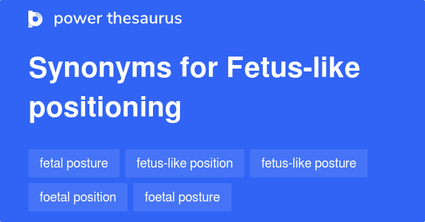 Fetus-like Positioning synonyms - 12 Words and Phrases for Fetus-like ...