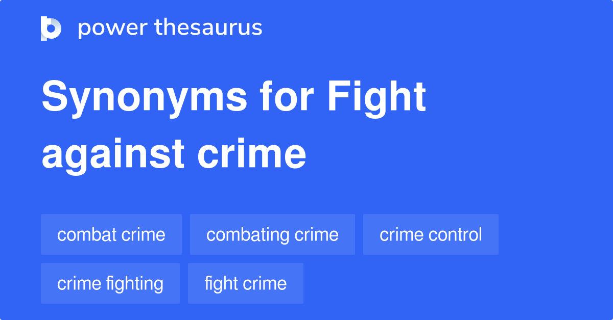 Fight Against Crime synonyms - 40 Words and Phrases for Fight Against Crime