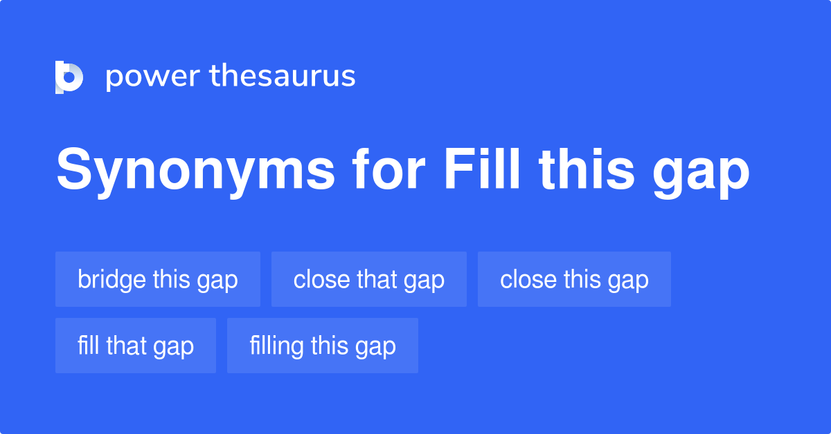 Fill This Gap synonyms - 30 Words and Phrases for Fill This Gap