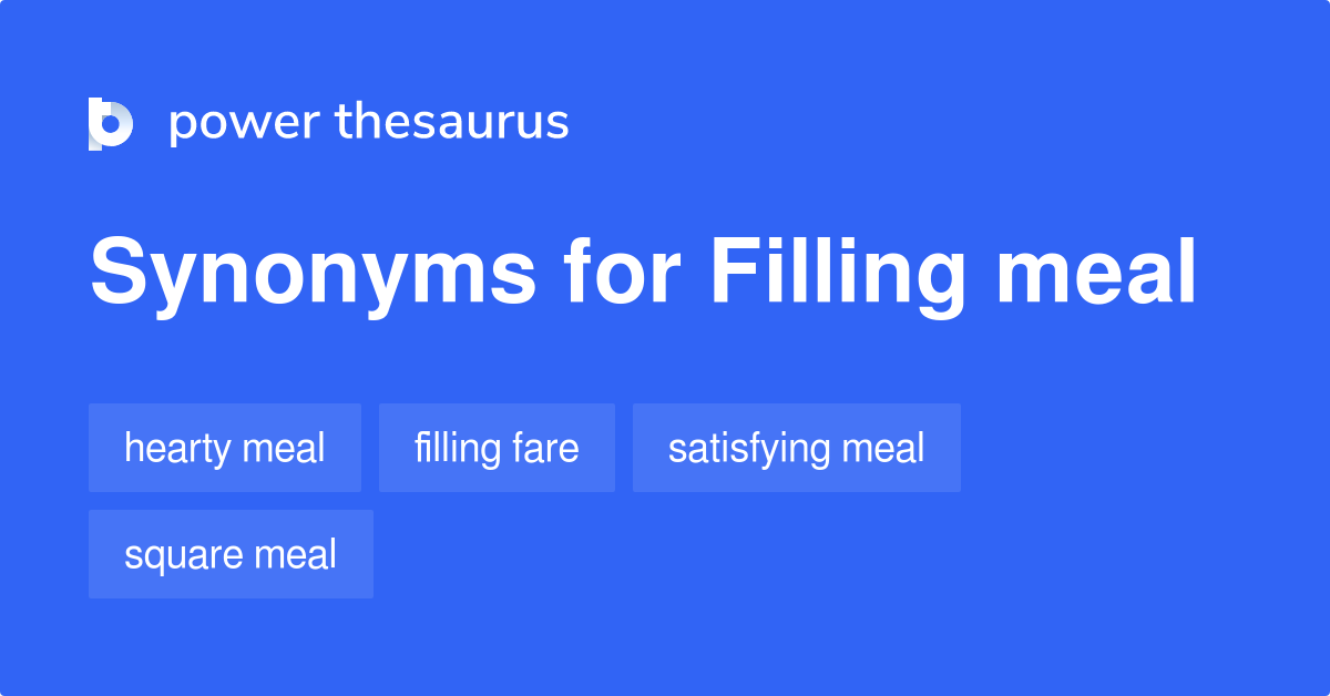 Filling Meal synonyms - 13 Words and Phrases for Filling Meal