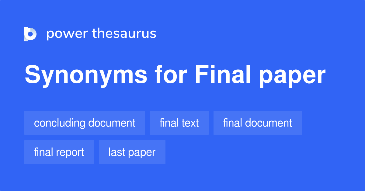 FINAL PAPER Synonyms: 92 Similar Words & Phrases