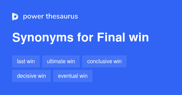 Final Win synonyms - 12 Words and Phrases for Final Win
