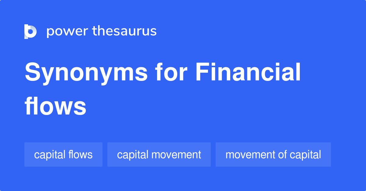 Financial Flows synonyms - 76 Words and Phrases for Financial Flows