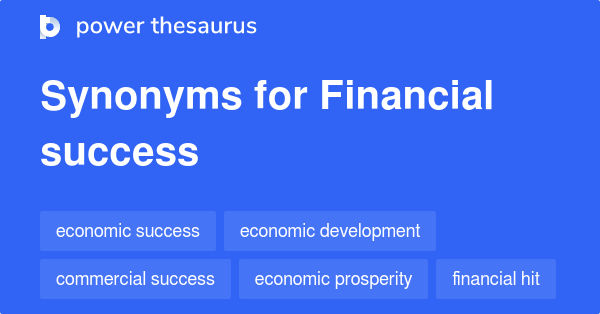 FINANCIAL SUCCESS Synonyms: 216 Similar Words & Phrases