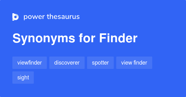 FINDER Synonyms: 211 Similar Words & Phrases