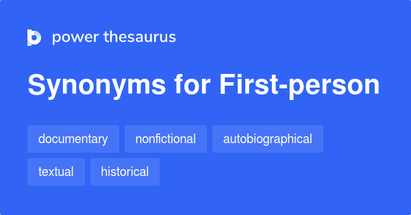 FIRST-PERSON Synonyms: 30 Similar Words & Phrases