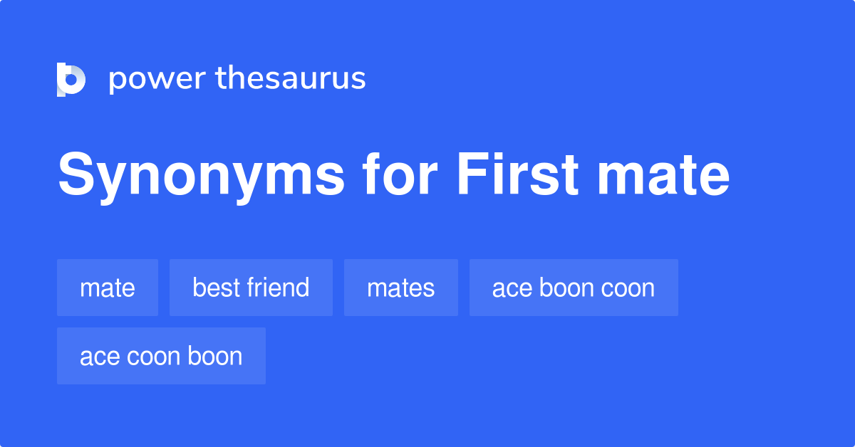 FIRST MATE Synonyms: 149 Similar Words & Phrases