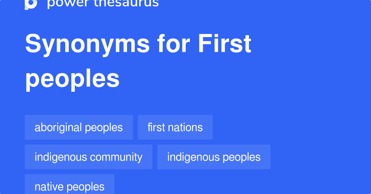 FIRST PEOPLES Synonyms: 320 Similar Words & Phrases