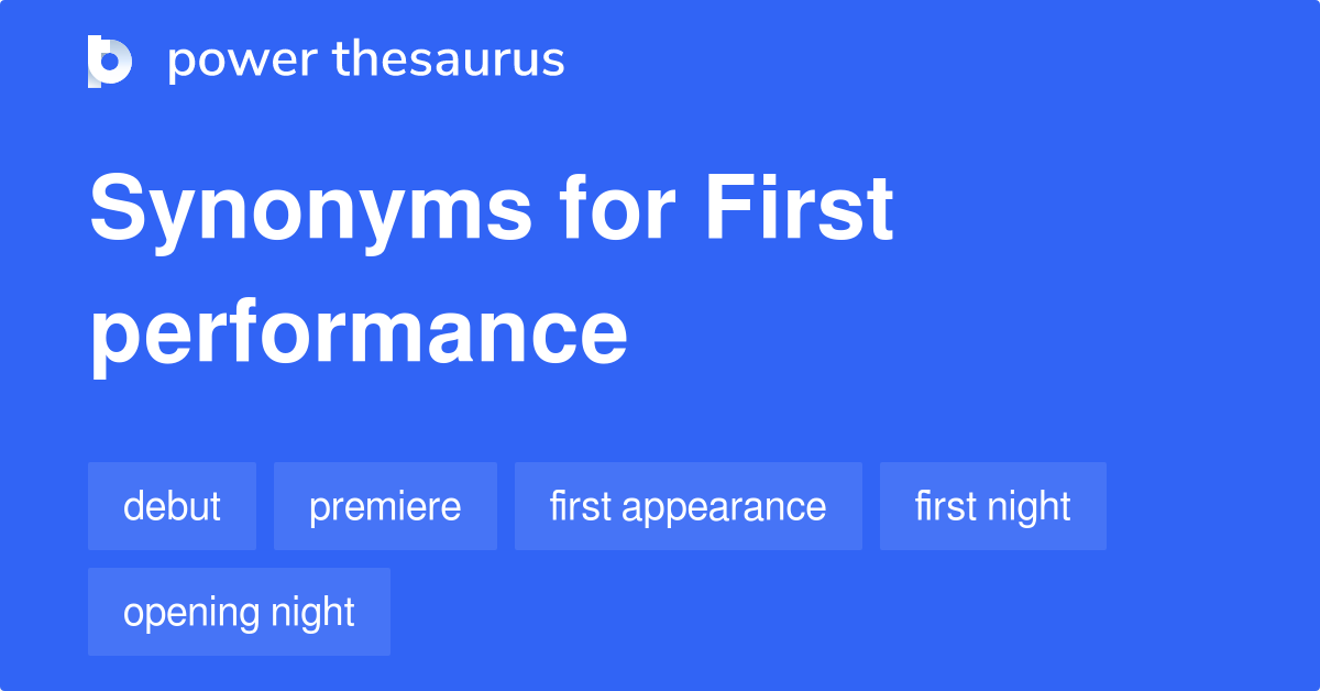 144 FIRST PERFORMANCE Synonyms