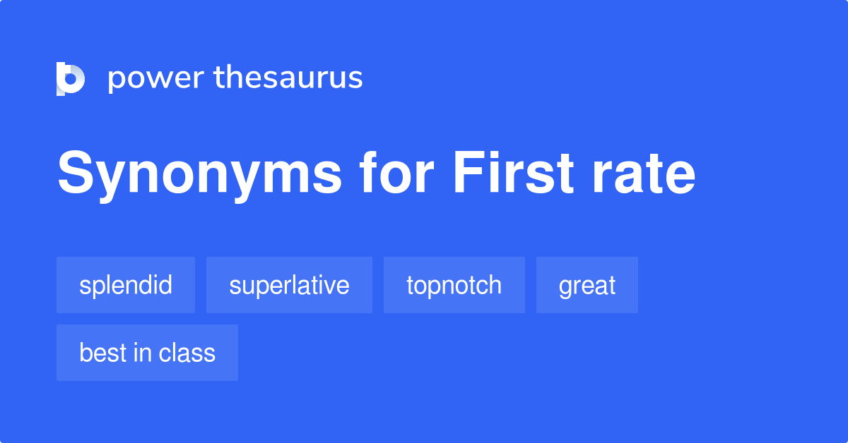 FIRST RATE Synonyms: 167 Similar Words & Phrases