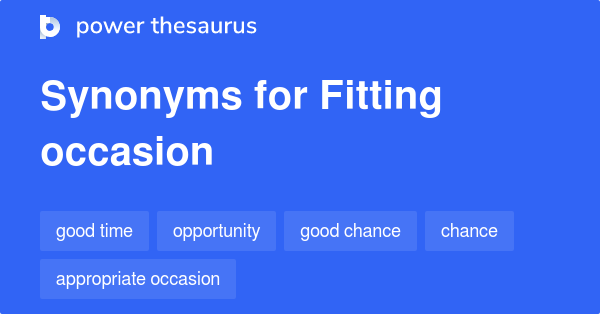 65 FITTING OCCASION Synonyms