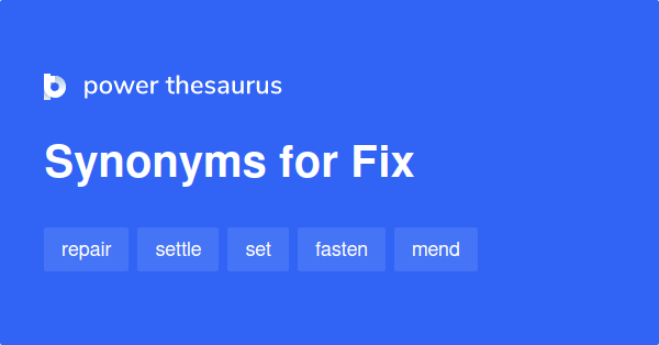 FIX Synonyms: 3 481 Similar Words & Phrases
