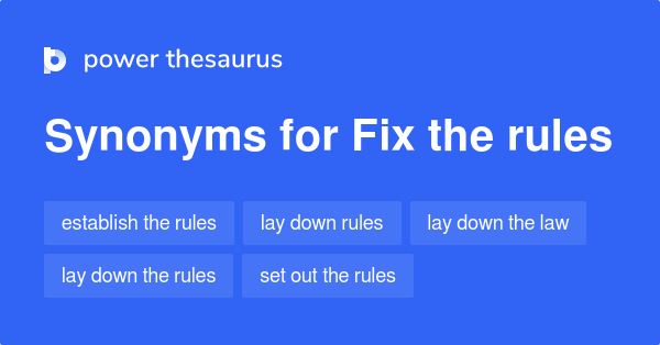Fix The Rules synonyms - 30 Words and Phrases for Fix The Rules