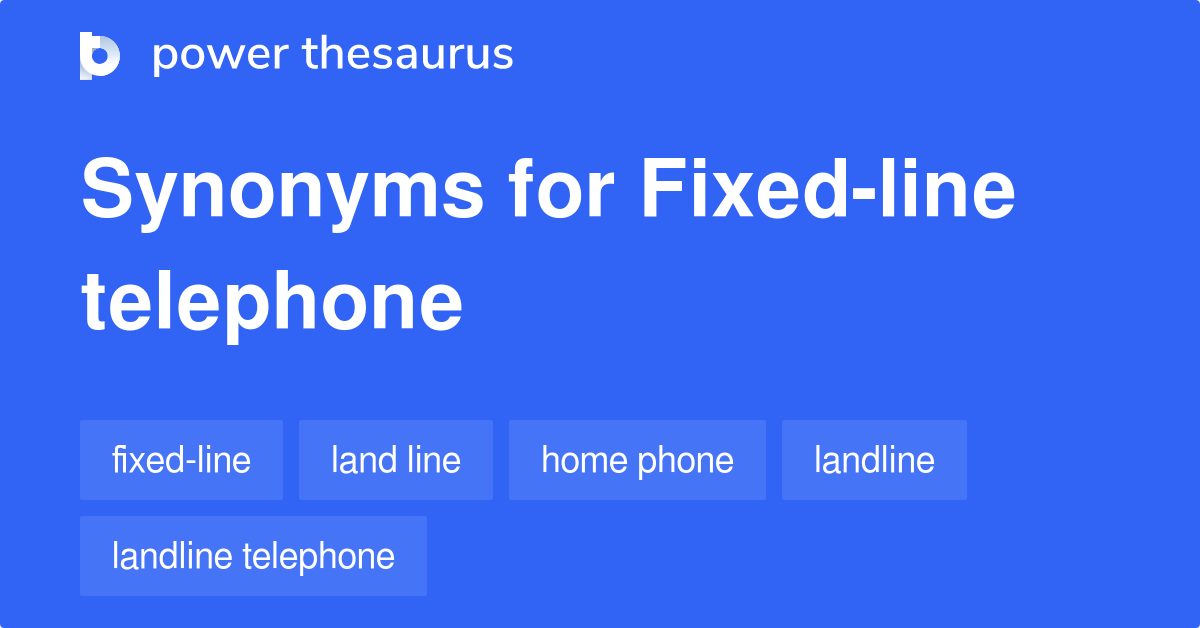 FIXED-LINE TELEPHONE Synonyms: 49 Similar Words & Phrases