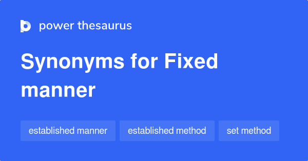 Fixed Manner synonyms - 80 Words and Phrases for Fixed Manner