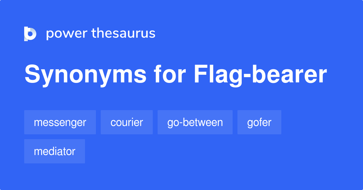 FLAG-BEARER Synonyms: 61 Similar Words & Phrases