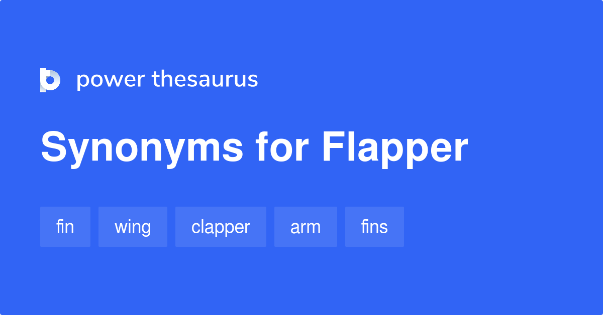 FLAPPER Synonyms: 393 Similar Words & Phrases