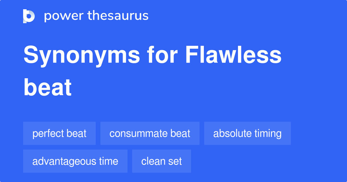 Flawless Beat synonyms - 86 Words and Phrases for Flawless Beat