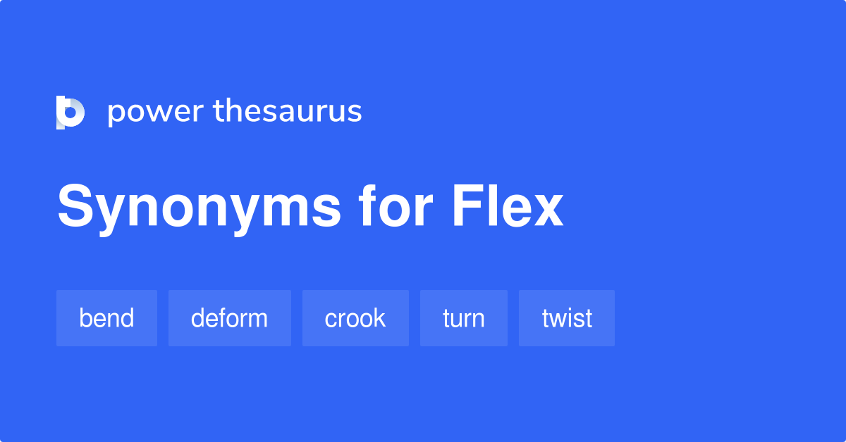 FLEX Synonyms: 583 Similar Words & Phrases