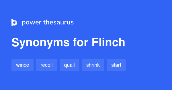 FLINCH Synonyms: 609 Similar Words & Phrases