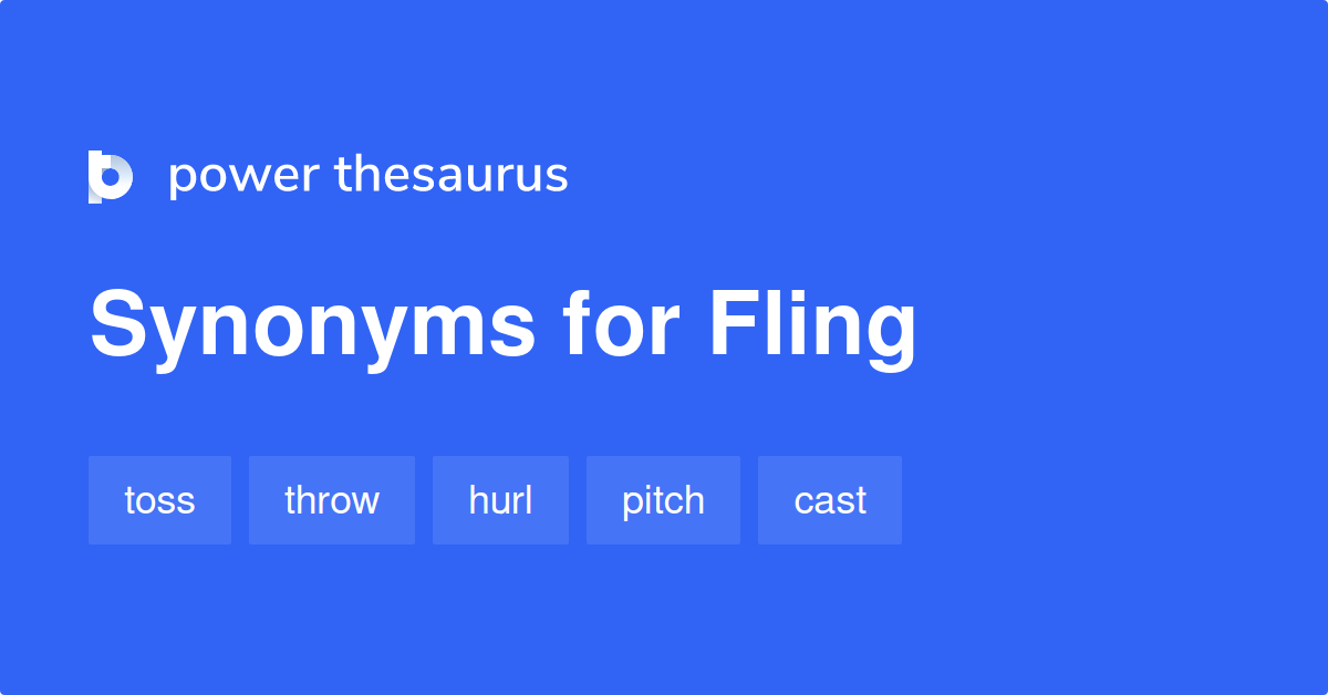 FLING Synonyms: 2 068 Similar Words & Phrases