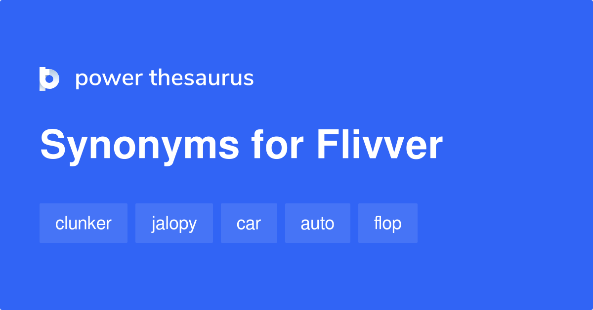 FLIVVER Synonyms: 114 Similar Words & Phrases