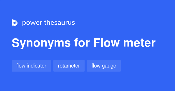 FLOW METER Synonyms: 262 Similar Words & Phrases