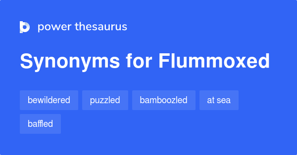 FLUMMOXED Synonyms: 464 Similar Words & Phrases