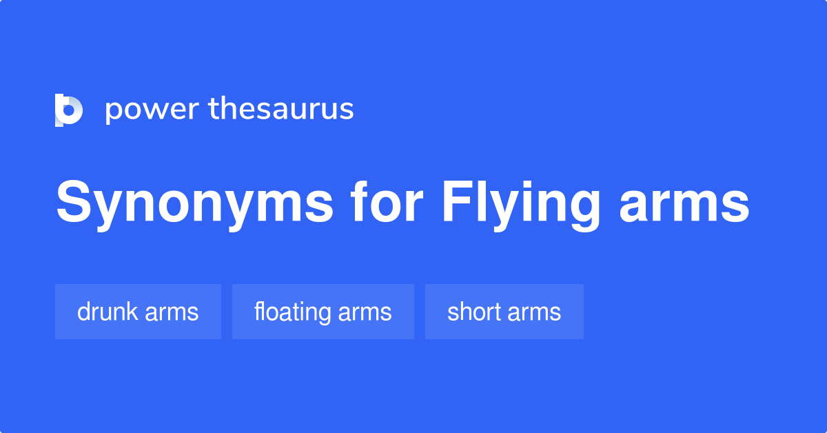 Flying Arms synonyms - 27 Words and Phrases for Flying Arms