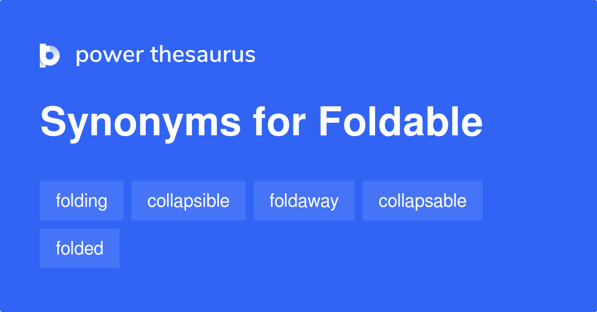 FOLDABLE Synonyms: 113 Similar Words & Phrases