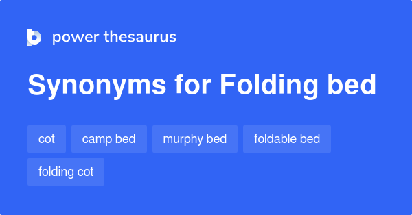 FOLDING BED Synonyms: 65 Similar Words & Phrases