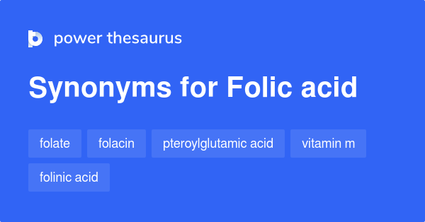 FOLIC ACID Synonyms: 49 Similar Words & Phrases