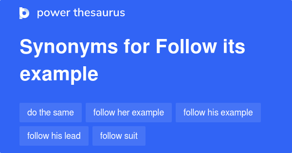Follow Its Example synonyms - 14 Words and Phrases for Follow Its Example