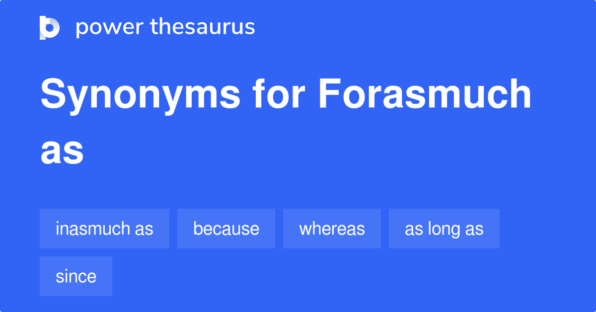 Forasmuch As synonyms - 50 Words and Phrases for Forasmuch As