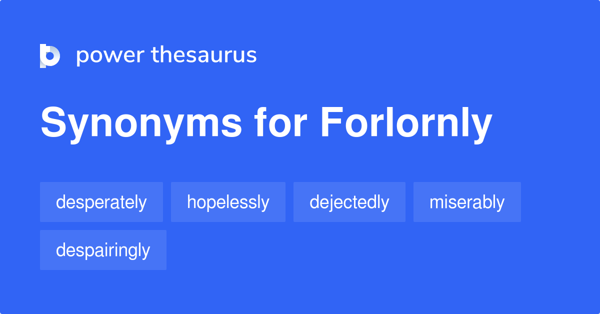 242 FORLORNLY Synonyms