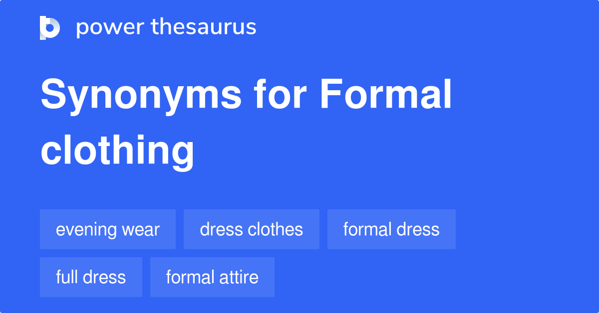 Formal Clothing synonyms - 214 Words and Phrases for Formal Clothing