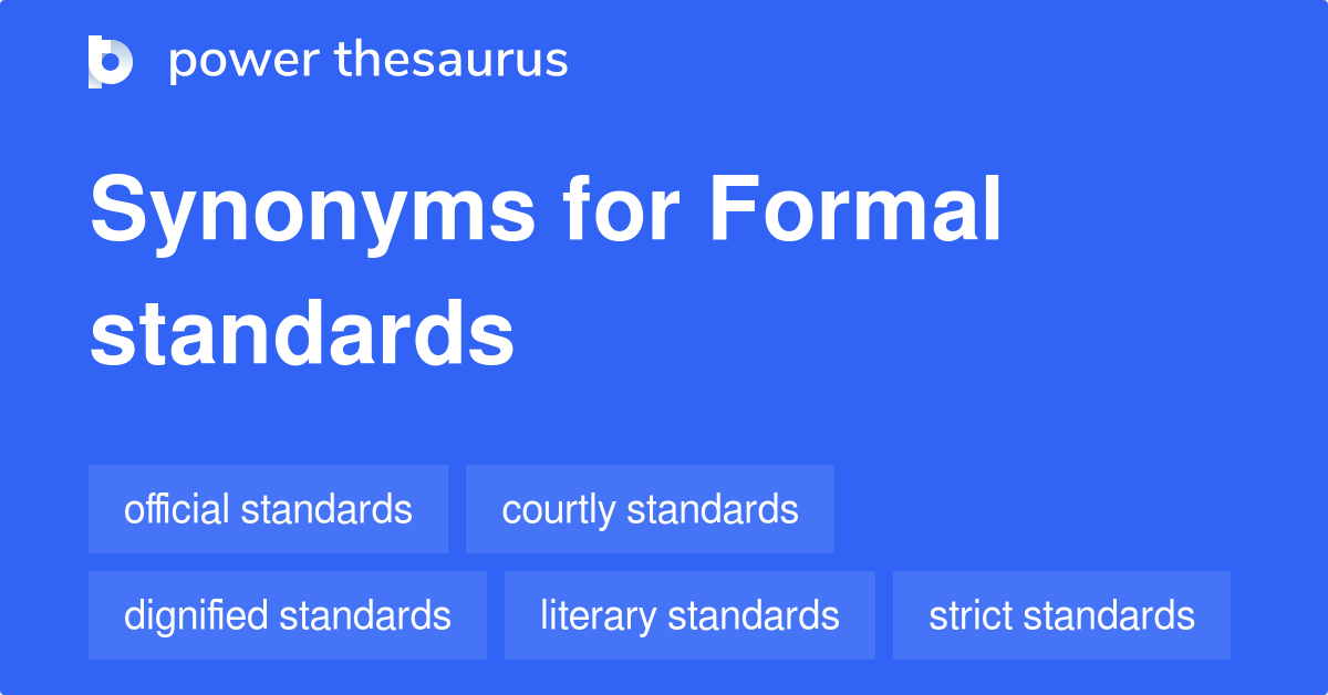 Formal Standards synonyms - 11 Words and Phrases for Formal Standards
