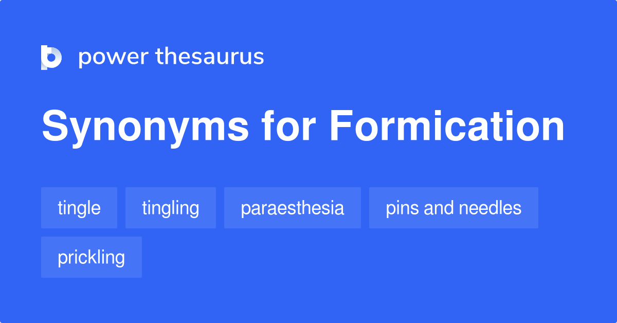 FORMICATION Synonyms: 91 Similar Words & Phrases